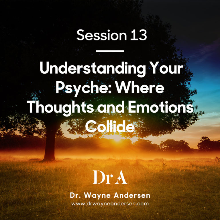 Session 13: Understanding Your Psyche: Where Thoughts and Emotions ...